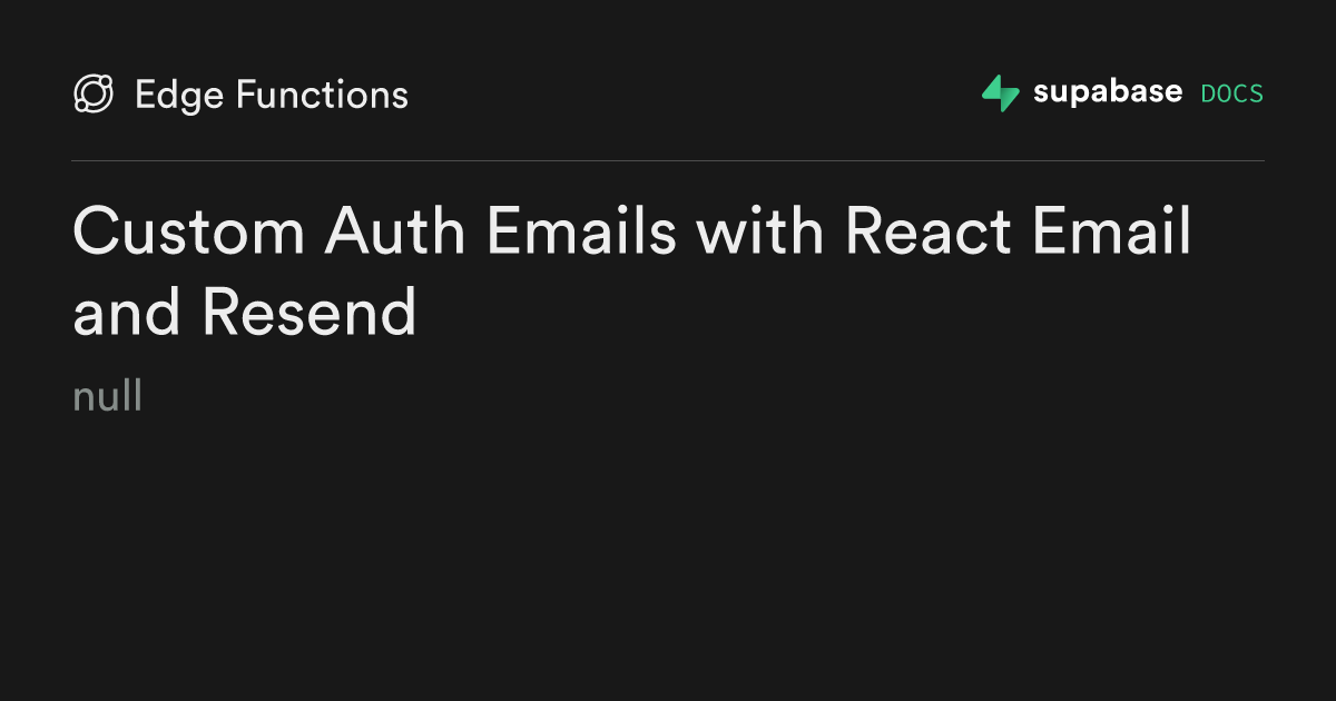 Custom Auth Emails With React Email And Resend Supabase Docs 