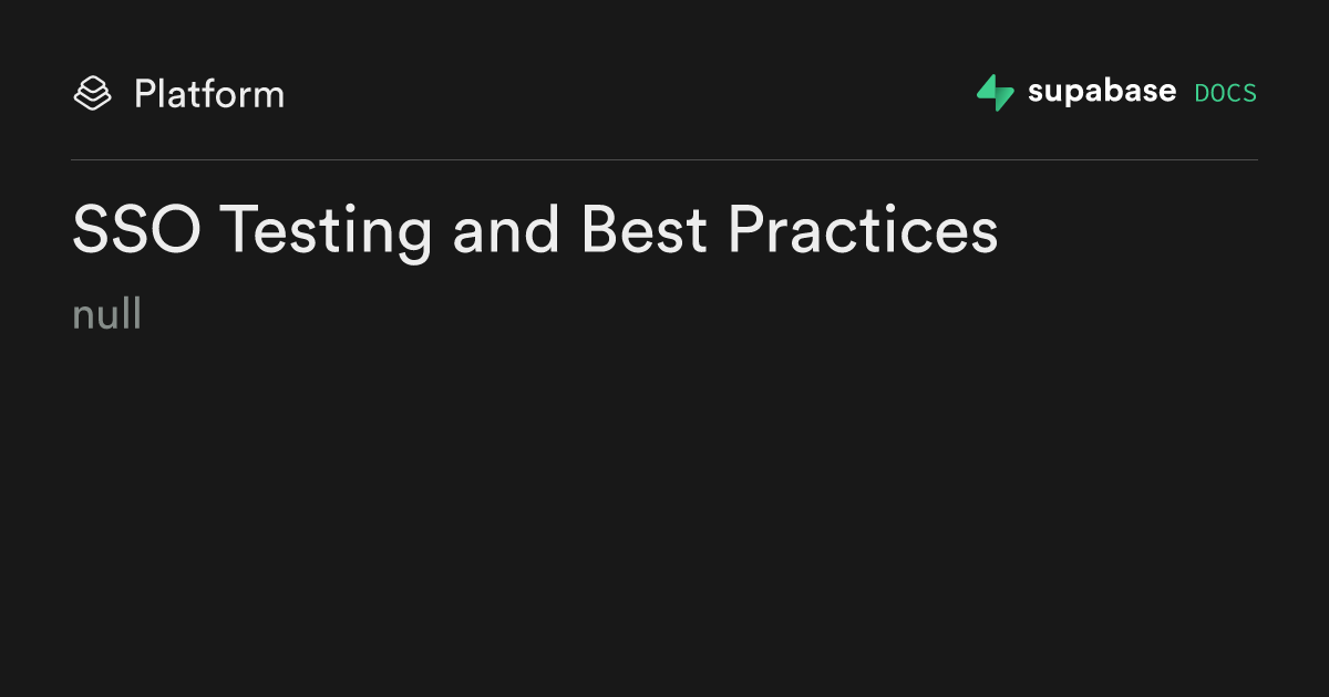 SSO Testing and Best Practices | Supabase Docs